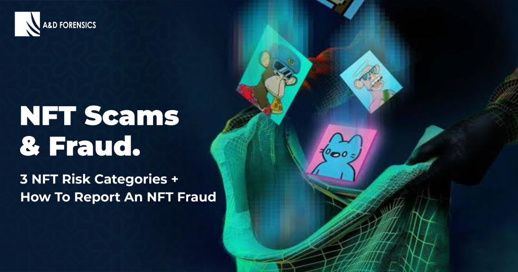NFT Scams and Fraud: 3 NFT Risk Categories+ how to report an NFT Fraud ...